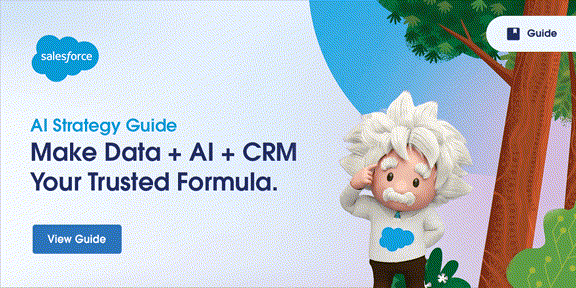 Salesforce AI Strategy Guide Make Data + AI + CRM Your Trusted Formula